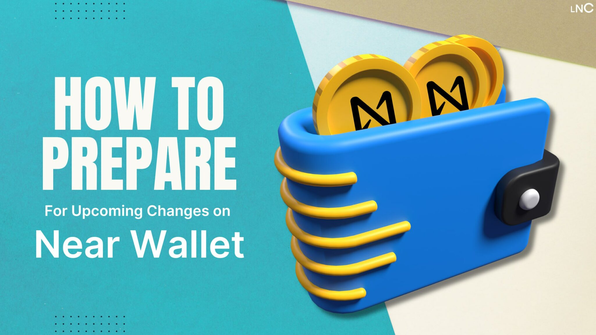 How to prepare for NEAR Wallet changes - Learn NEAR Club